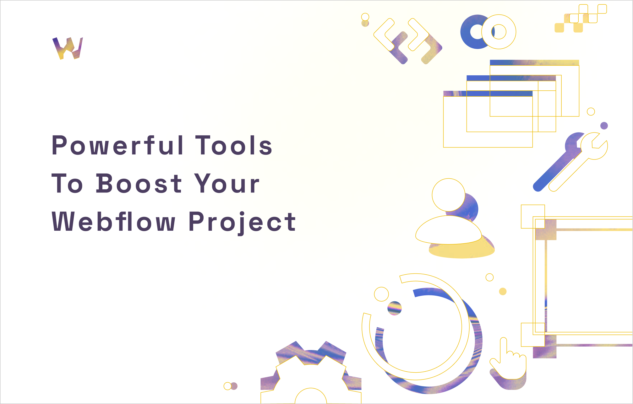 Tools to power up your Webflow project