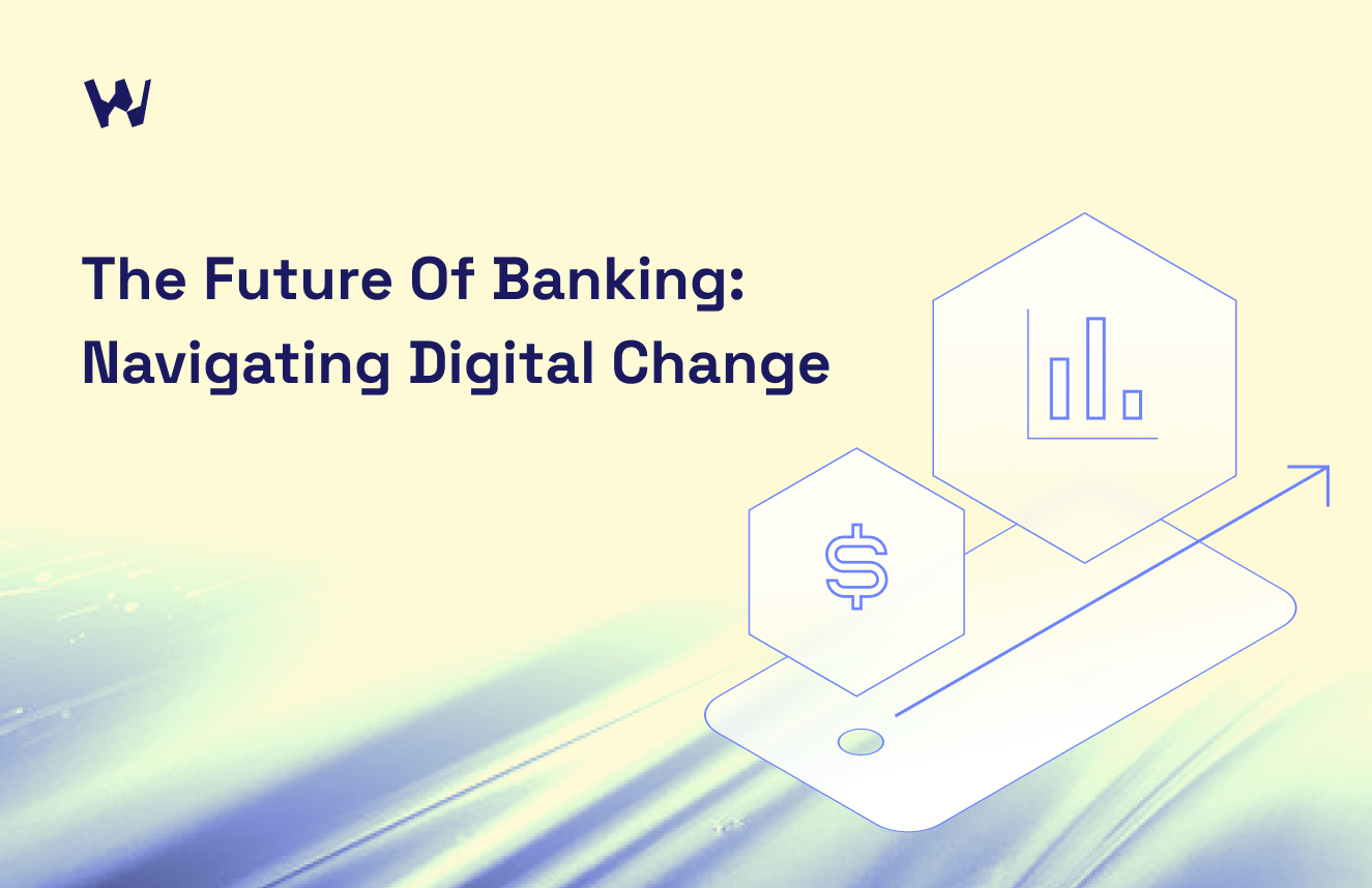 The Future of Banking 2024: Navigating Digital Change