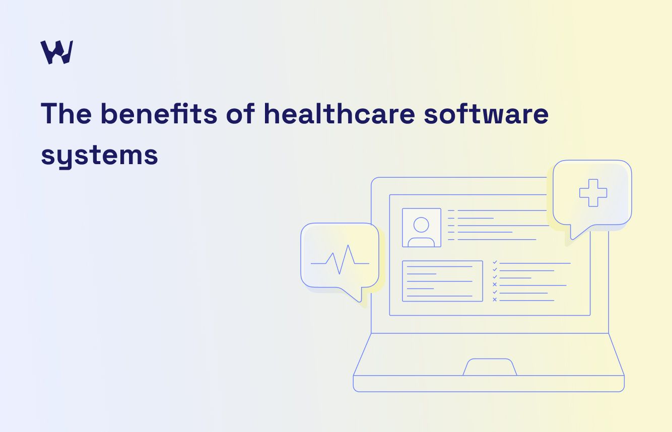 Benefits of Healthcare Software Systems Development | Webmil