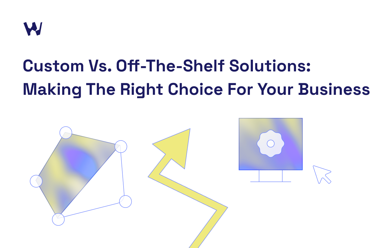 Off-the-Shelf vs Custom Software: Quick Guide from Webmil